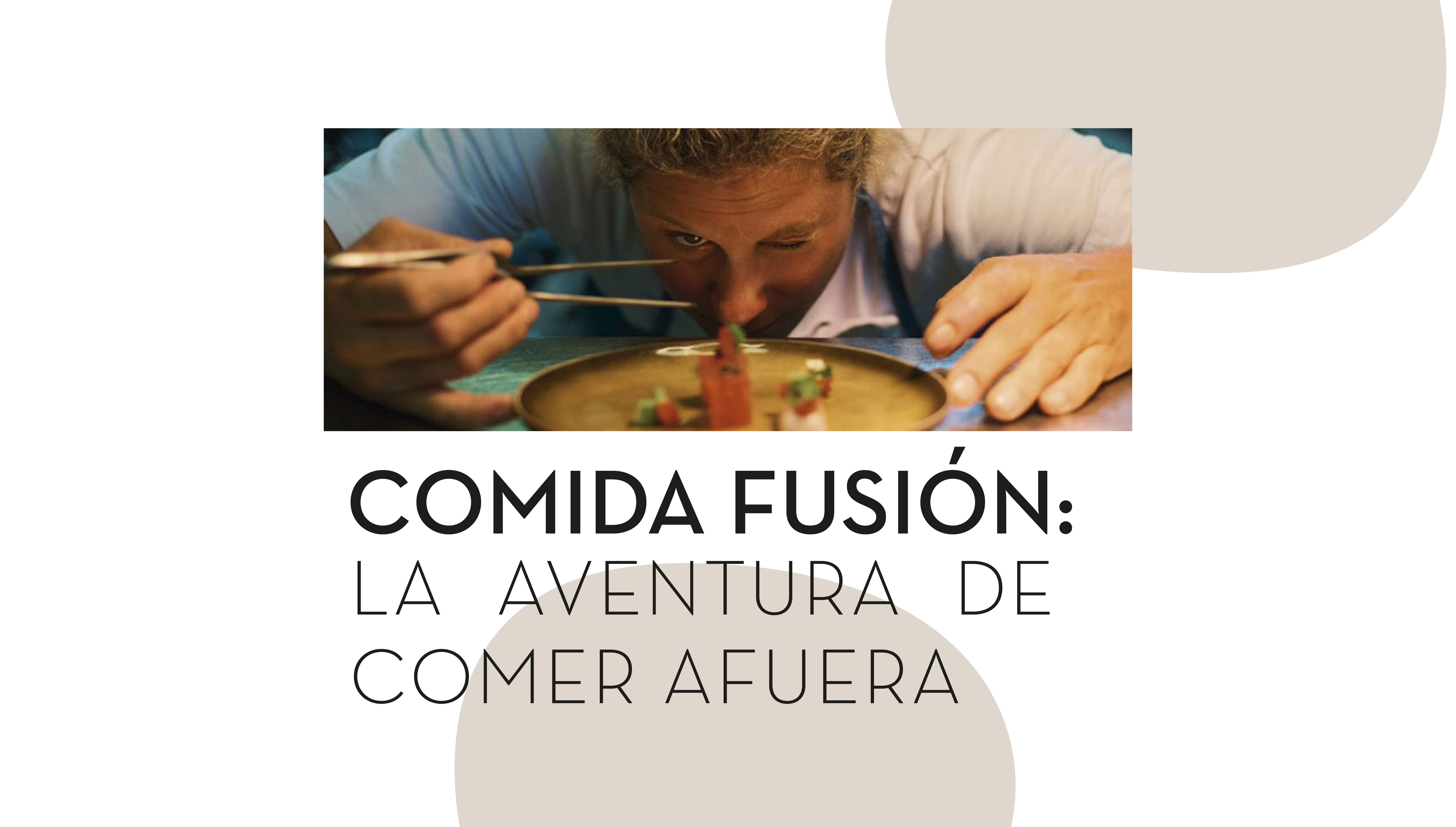Comida Fusión: la aventura de comer afuera. | Country Magazine